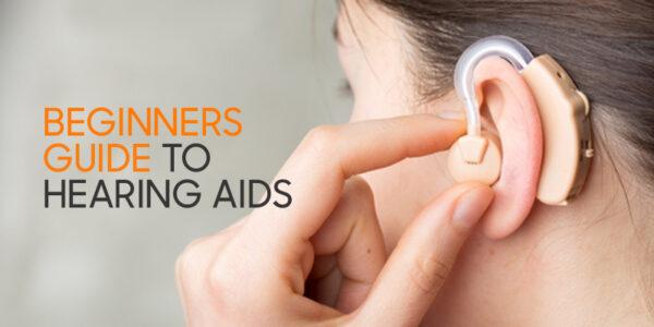 Beginners guide to hearing aids - HNR Speech and Hearing